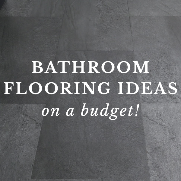 5 Bathroom Flooring Ideas on a Budget - Angela Marie Made