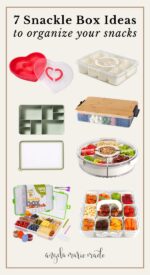 7 Snackle Box Ideas to Organize Your Snacks! - Angela Marie Made